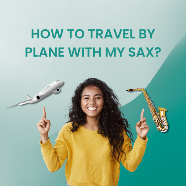 How to travel by plane with my saxophone? - Odisei Music